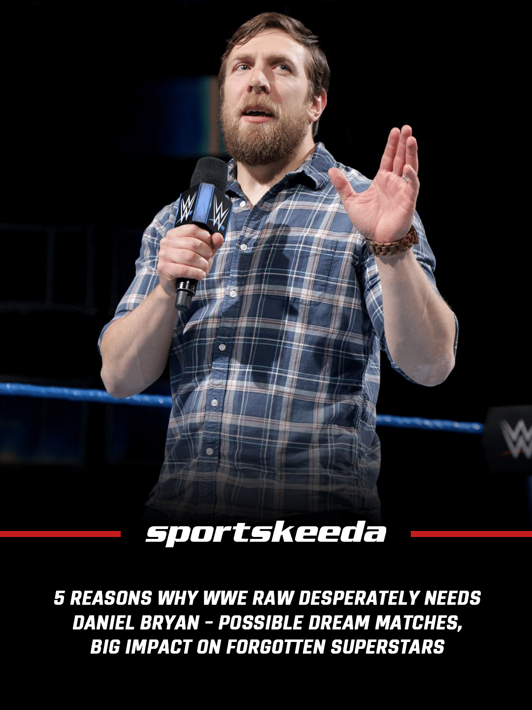 5 reasons why WWE RAW desperately needs Daniel Bryan – Possible dream ... 5 reasons why WWE RAW desperately needs Daniel Bryan – Possible dream ...